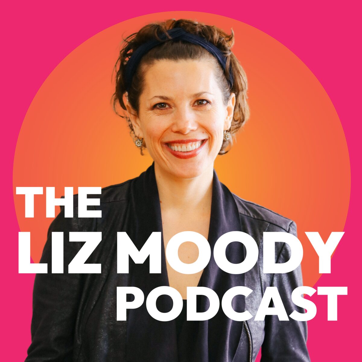 Change Your Life With Liz Moody